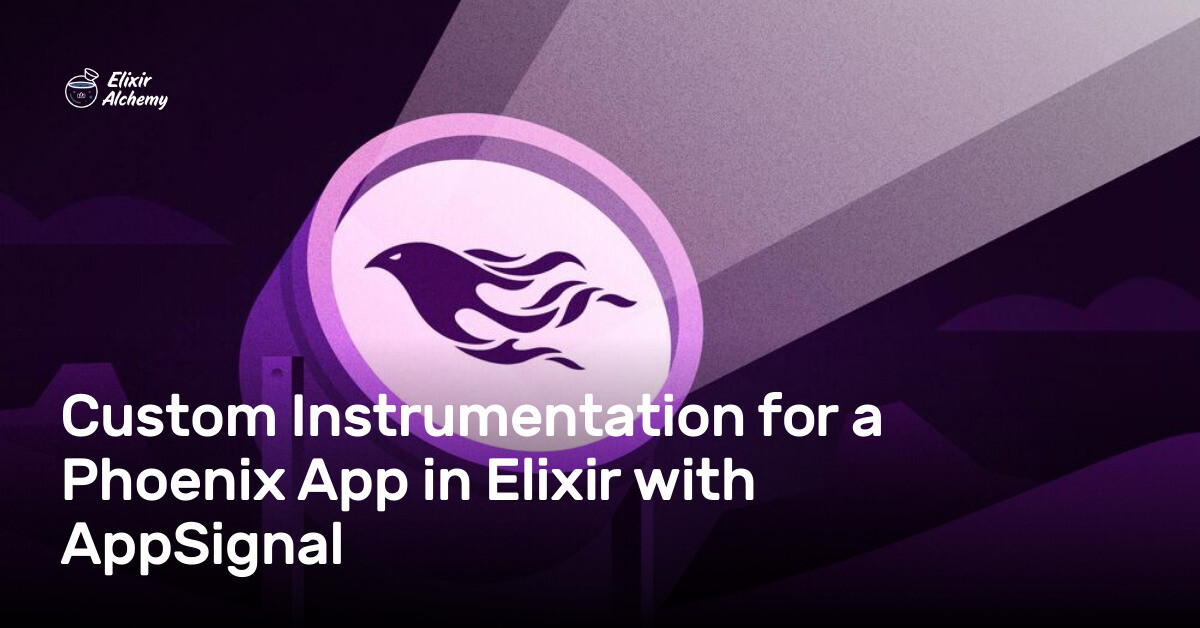 Custom Instrumentation for a Phoenix App in Elixir with AppSignal ... Custom Instrumentation for a Phoenix App in Elixir with AppSignal ...