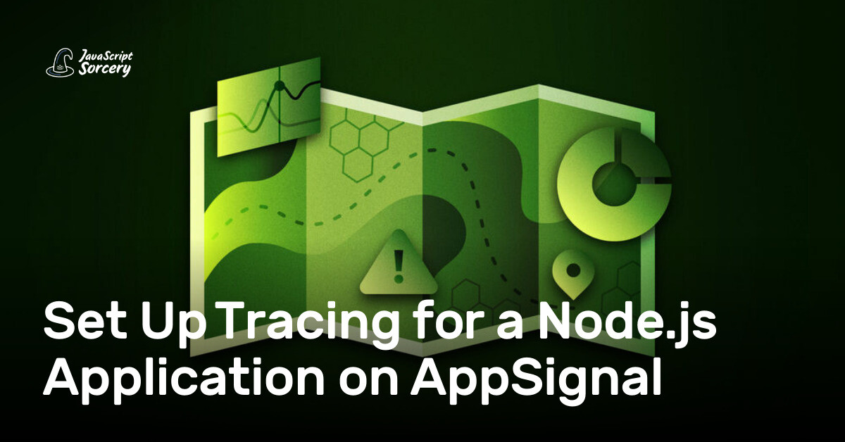 Set Up Tracing For A Node Js Application On Appsignal Appsignal Blog