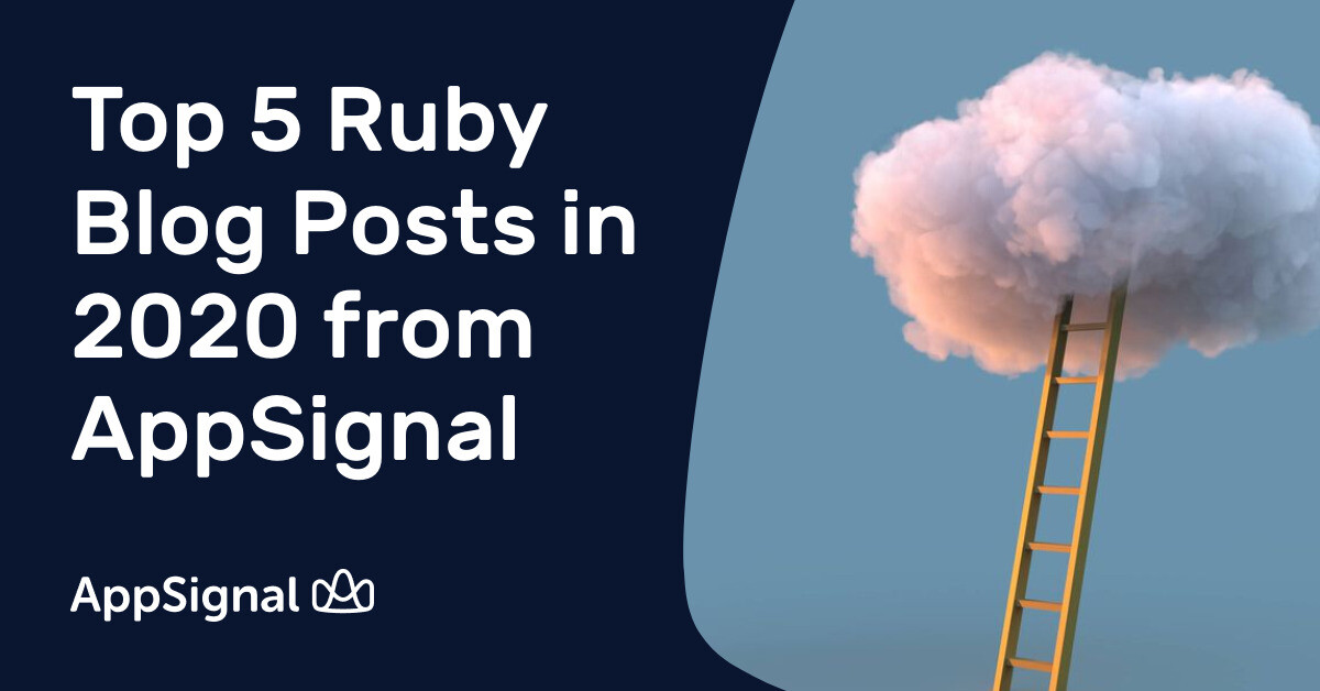 Top 5 Ruby Blog Posts In 2020 From Appsignal Appsignal Blog
