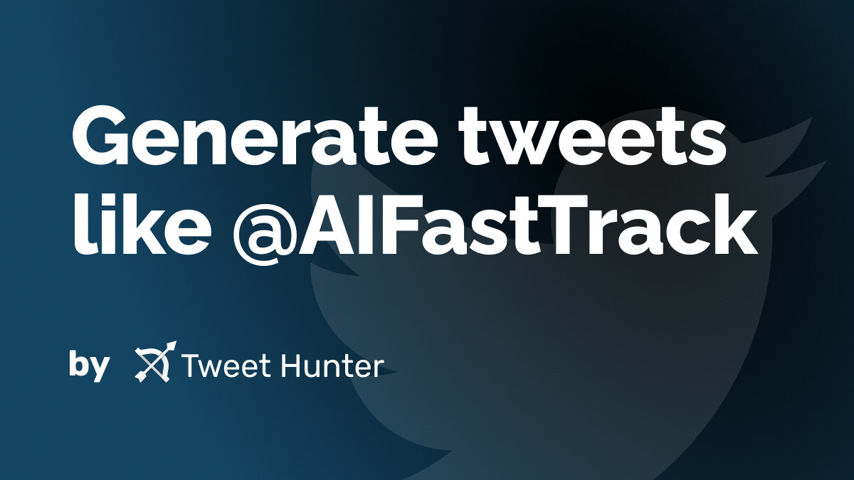 Generate Tweets like @AIFastTrack with AI