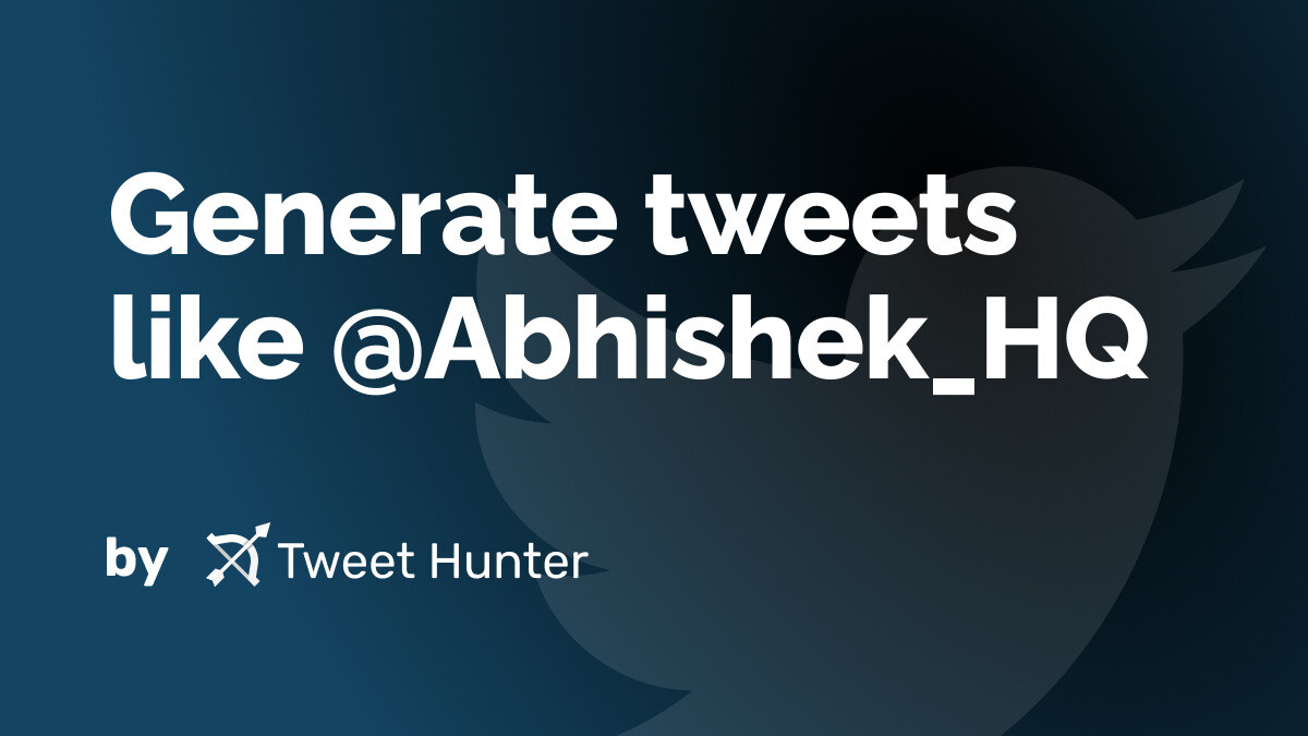 Generate Tweets like @Abhishek_HQ with AI