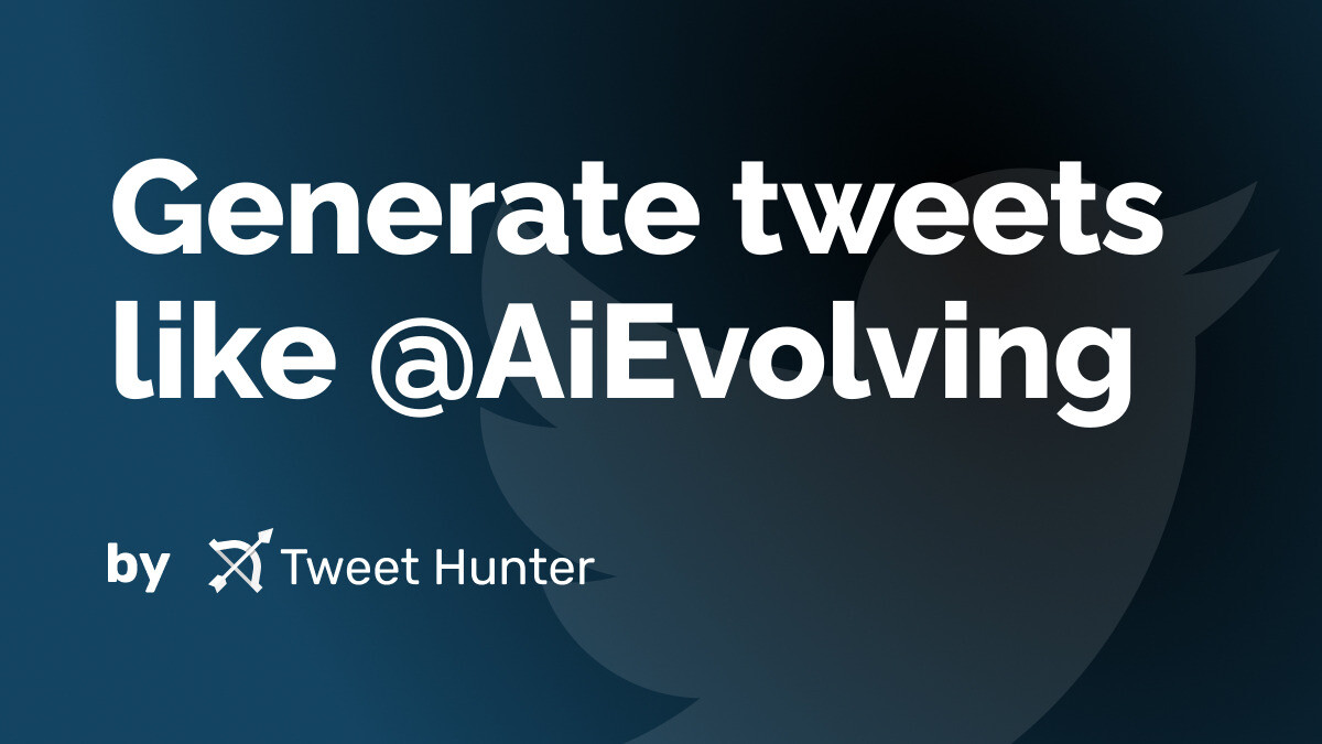 Generate Tweets like @AiEvolving with AI