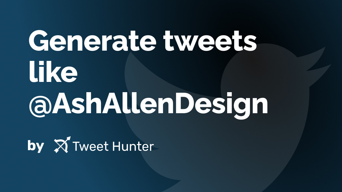 Generate Tweets like @AshAllenDesign with AI
