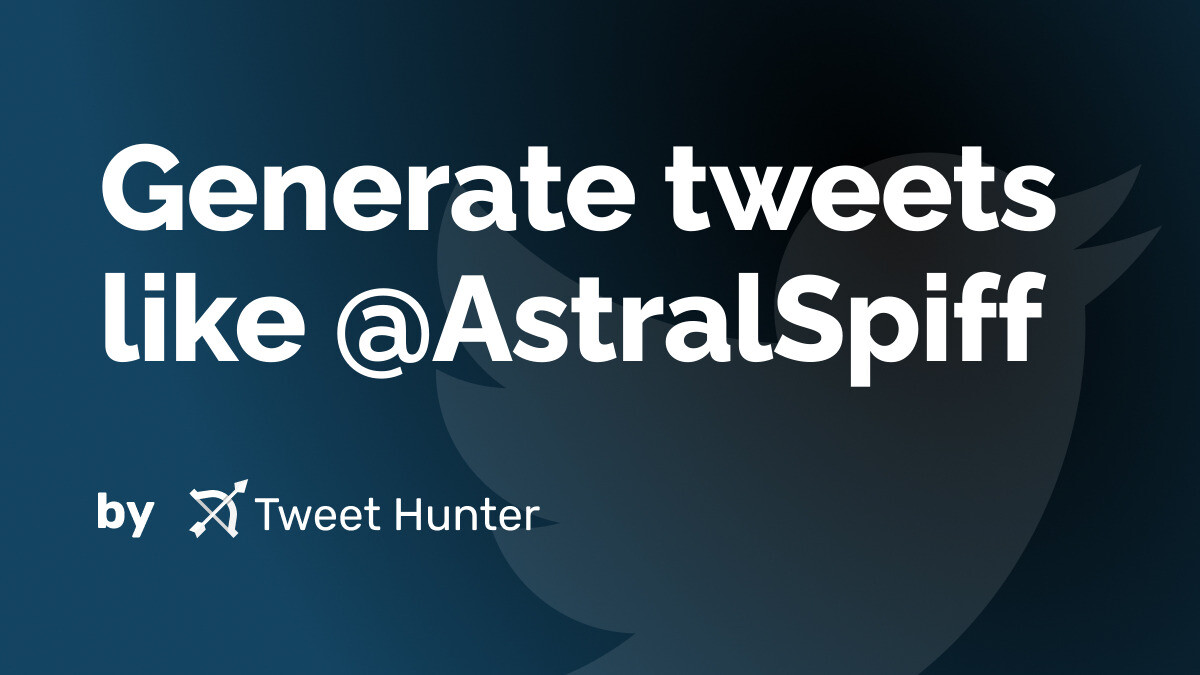 Generate Tweets like @AstralSpiff with AI
