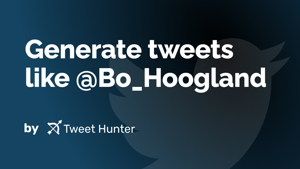 Generate Tweets like @Bo_Hoogland with AI