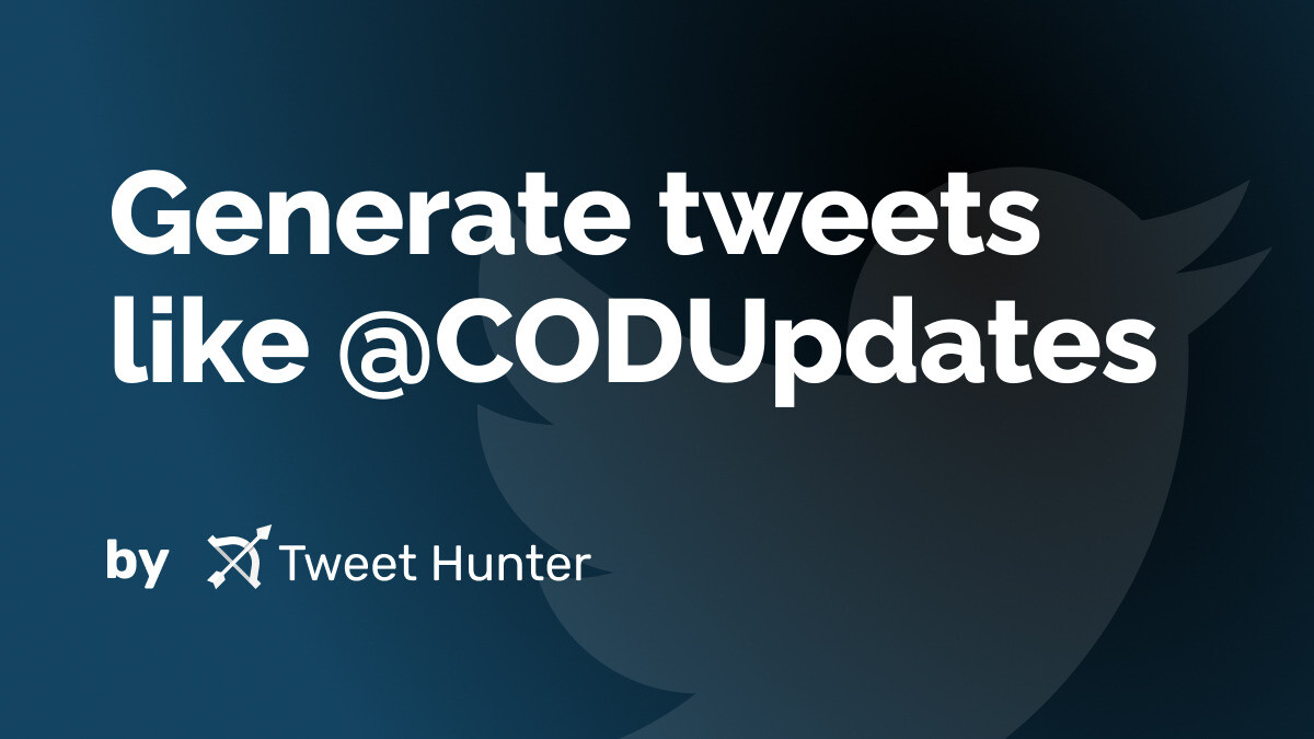 Generate Tweets like @CODUpdates with AI