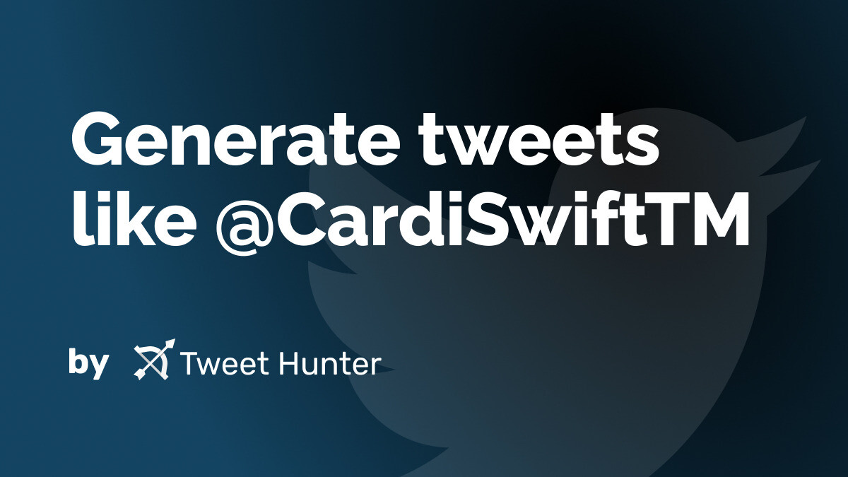 Generate Tweets like @CardiSwiftTM with AI