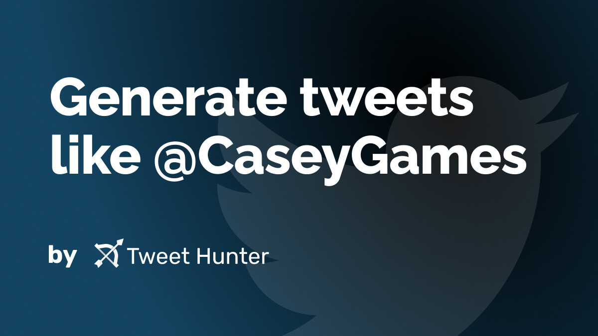 Generate Tweets like @CaseyGames with AI