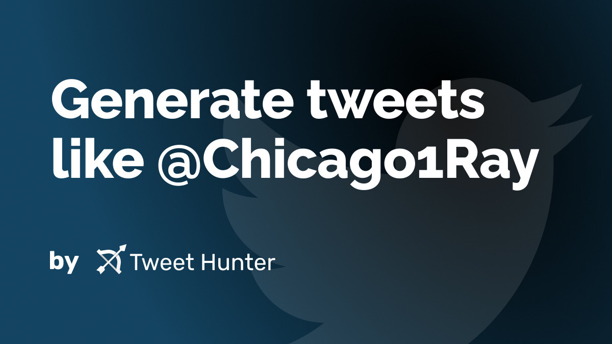 Generate Tweets like @Chicago1Ray with AI