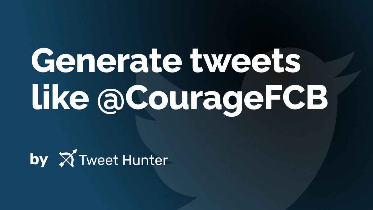 Generate Tweets like @CourageFCB with AI