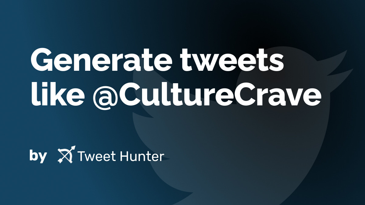 Generate Tweets like @CultureCrave with AI