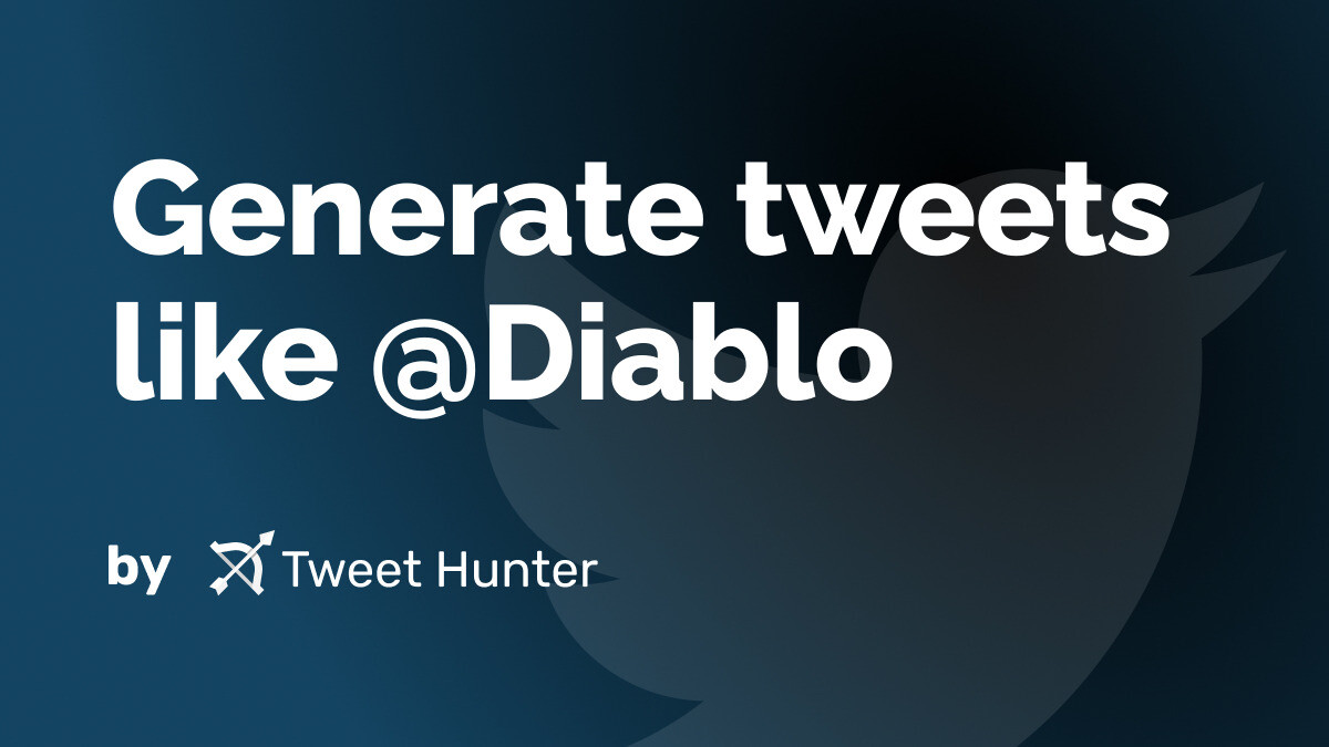 Generate Tweets like @Diablo with AI