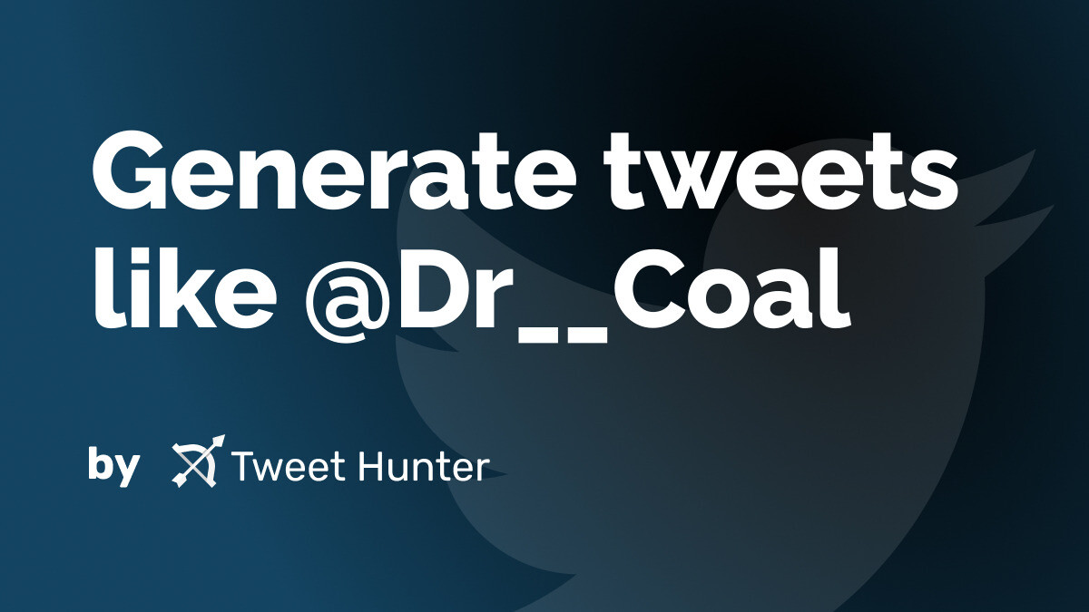 Generate Tweets like @Dr__Coal with AI