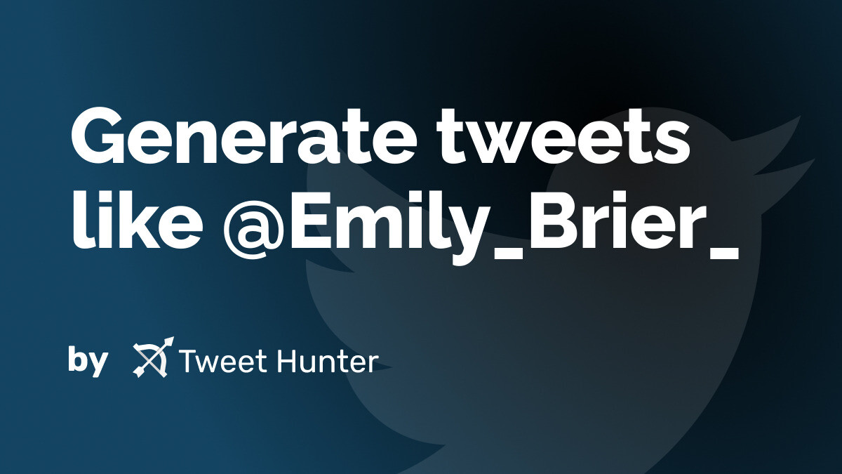 Generate Tweets like @Emily_Brier_ with AI