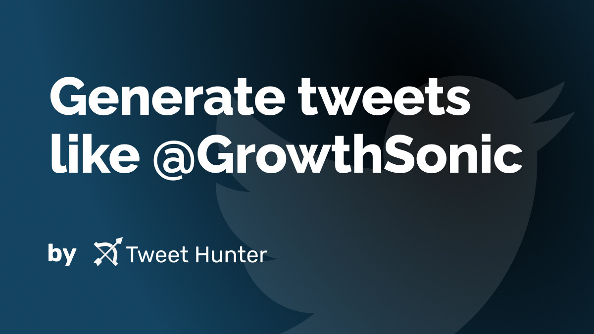 Generate Tweets like @GrowthSonic with AI