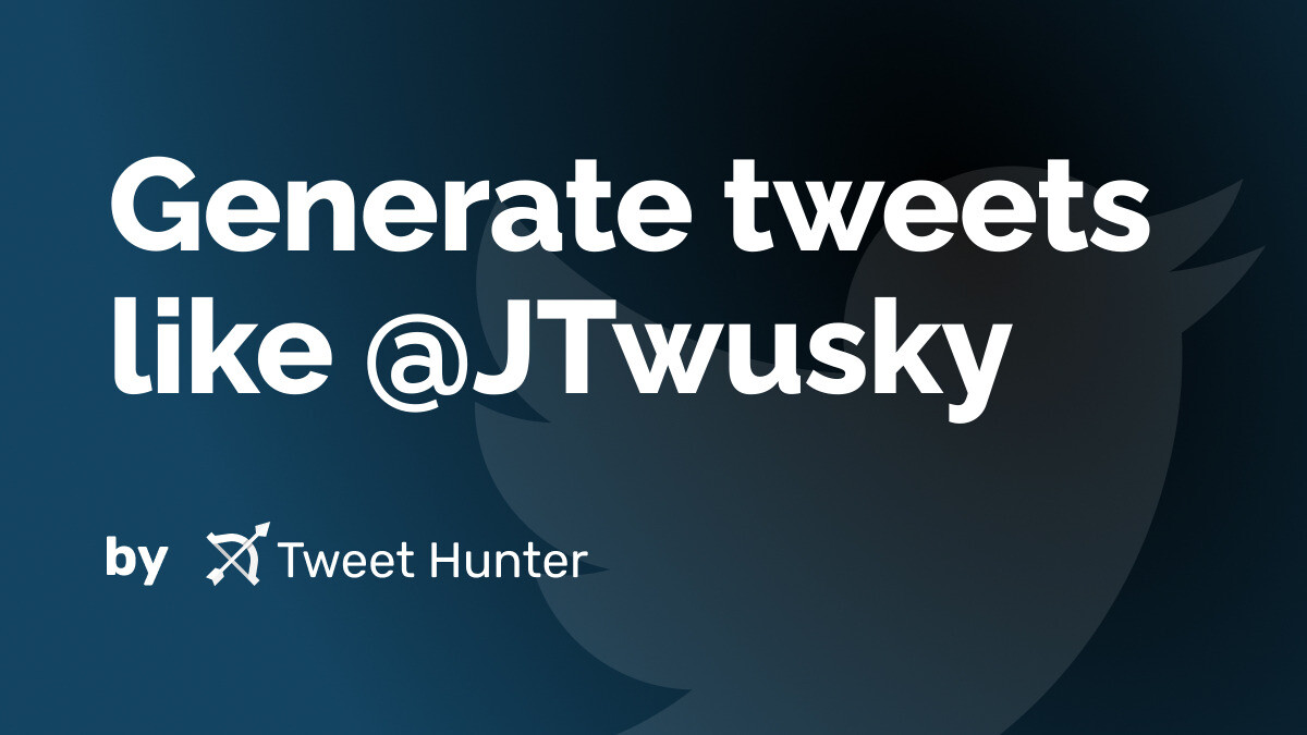 Generate Tweets like @JTwusky with AI