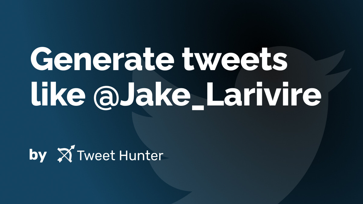 Generate Tweets like @Jake_Larivire with AI