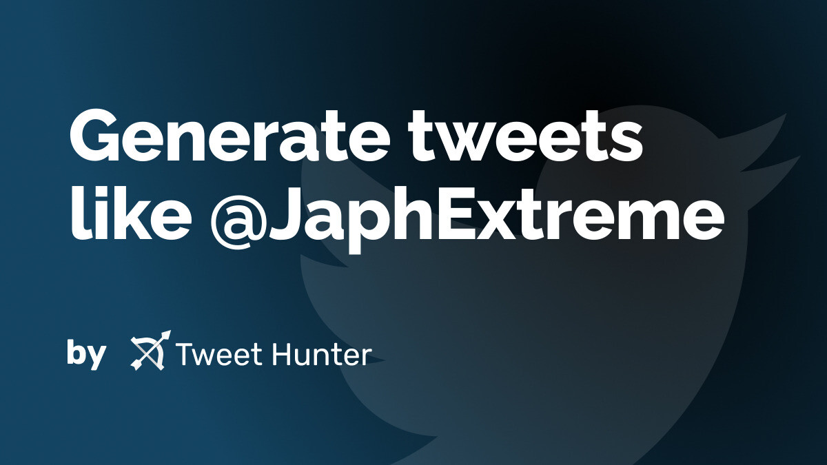 Generate Tweets like @JaphExtreme with AI