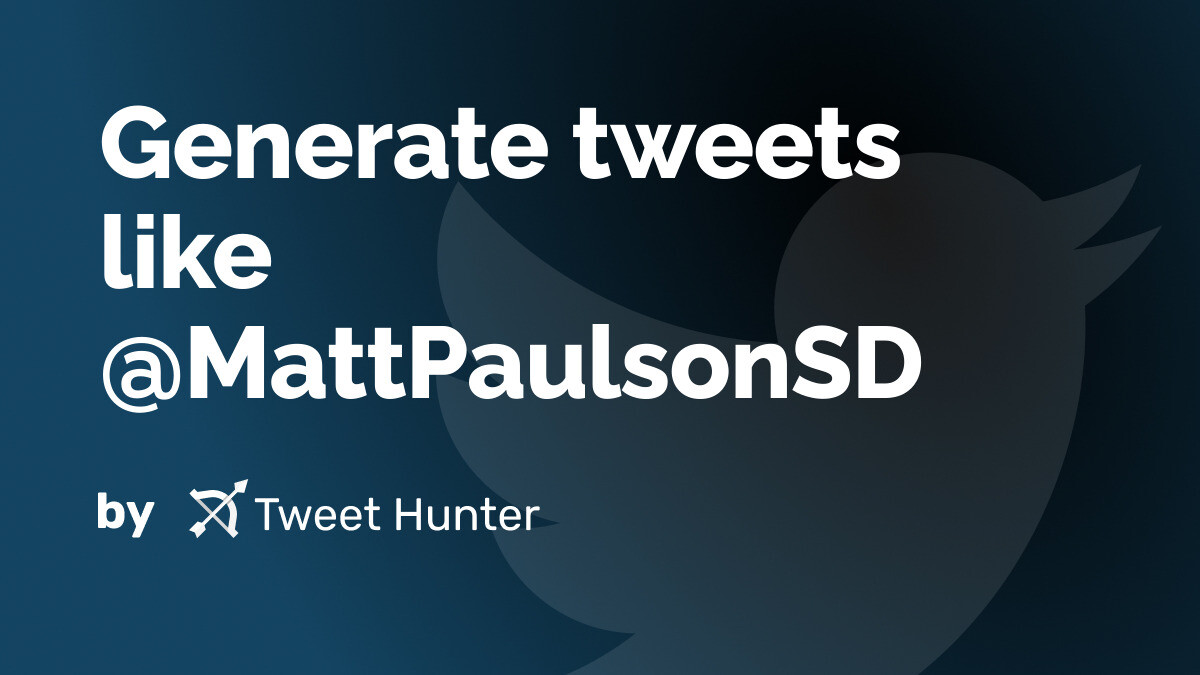 Generate Tweets like @MattPaulsonSD with AI