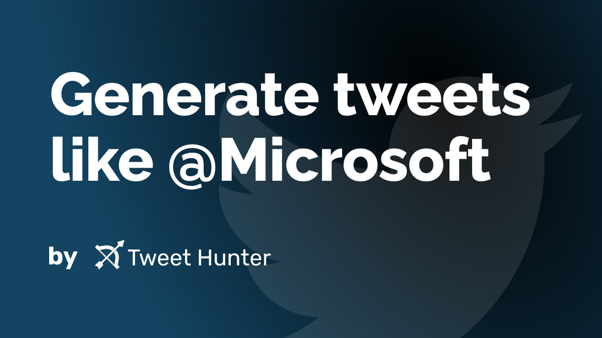 Generate Tweets like @Microsoft with AI