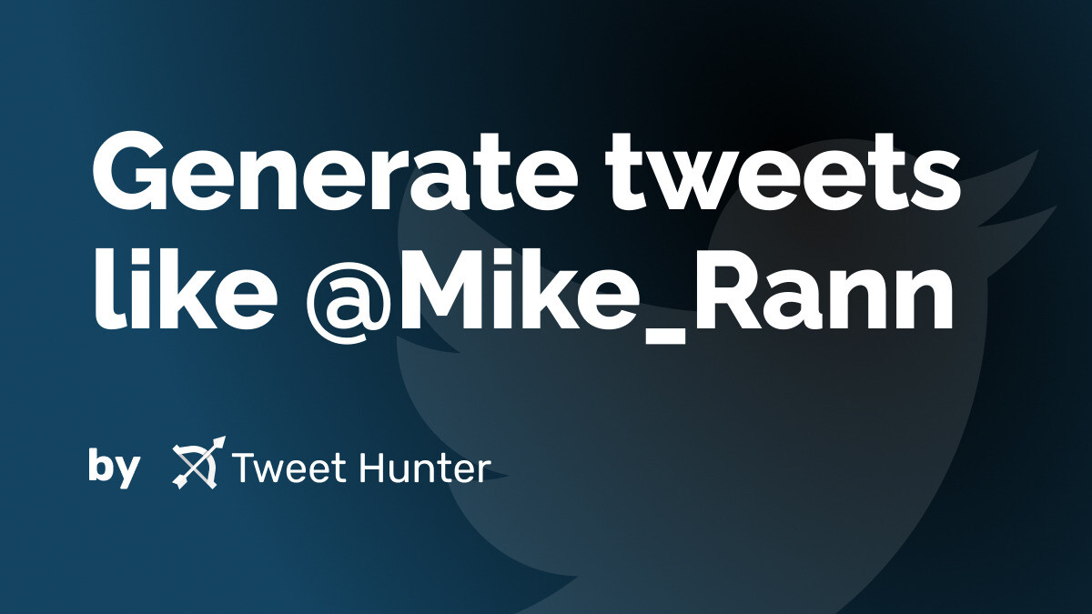Generate Tweets like @Mike_Rann with AI