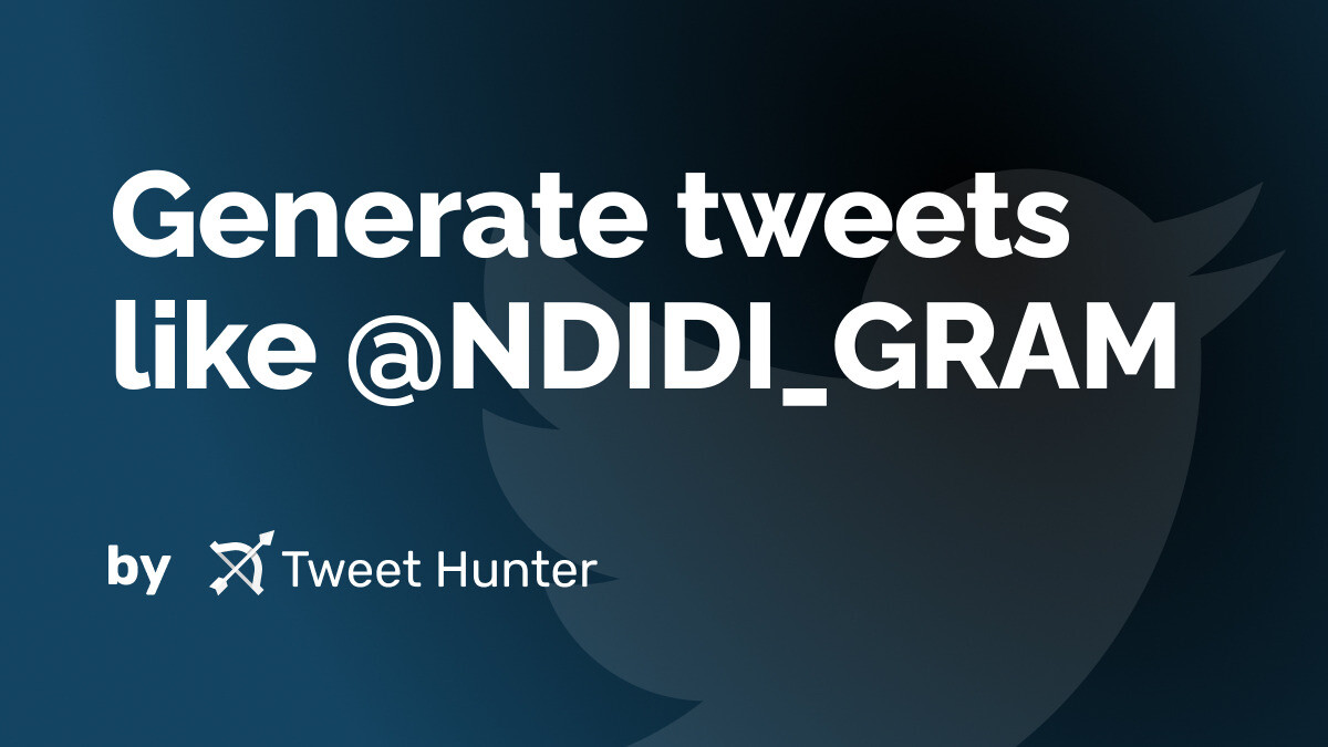 Generate Tweets like @NDIDI_GRAM with AI