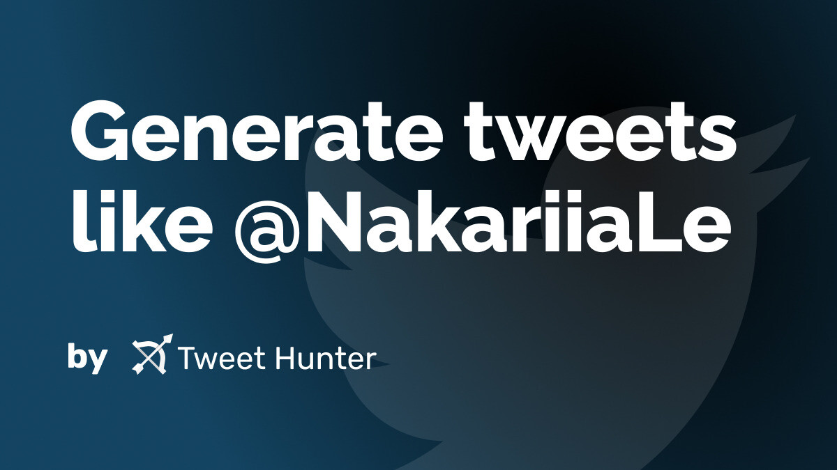 Generate Tweets like @NakariiaLe with AI