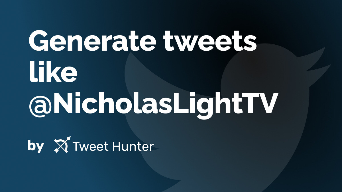 Generate Tweets like @NicholasLightTV with AI