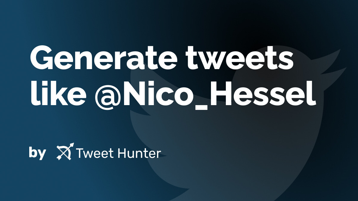 Generate Tweets like @Nico_Hessel with AI