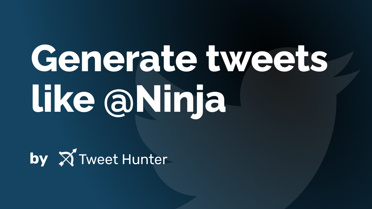 Generate Tweets like @Ninja with AI