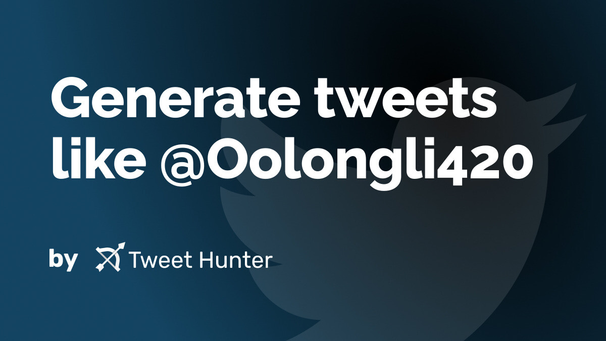 Generate Tweets like @Oolongli420 with AI