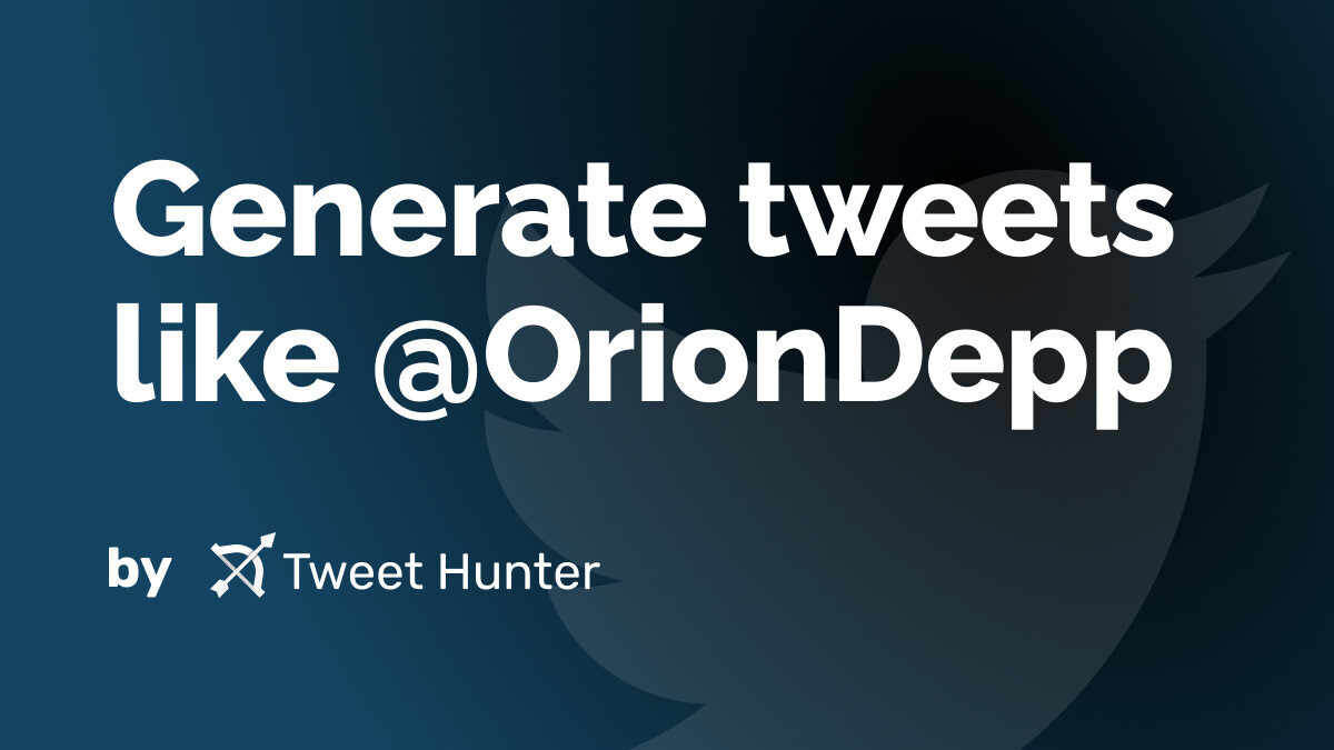 Generate Tweets like @OrionDepp with AI