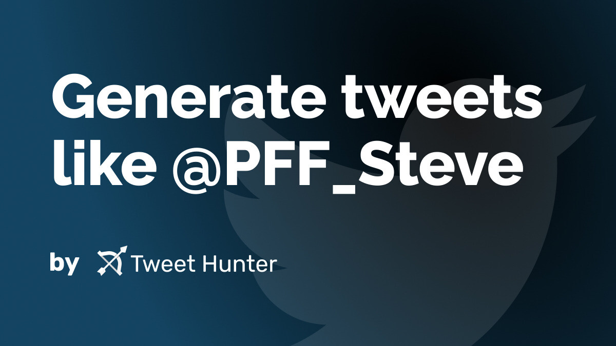 Generate Tweets like @PFF_Steve with AI