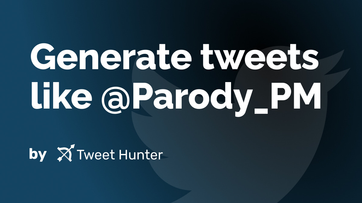 Generate Tweets like @Parody_PM with AI
