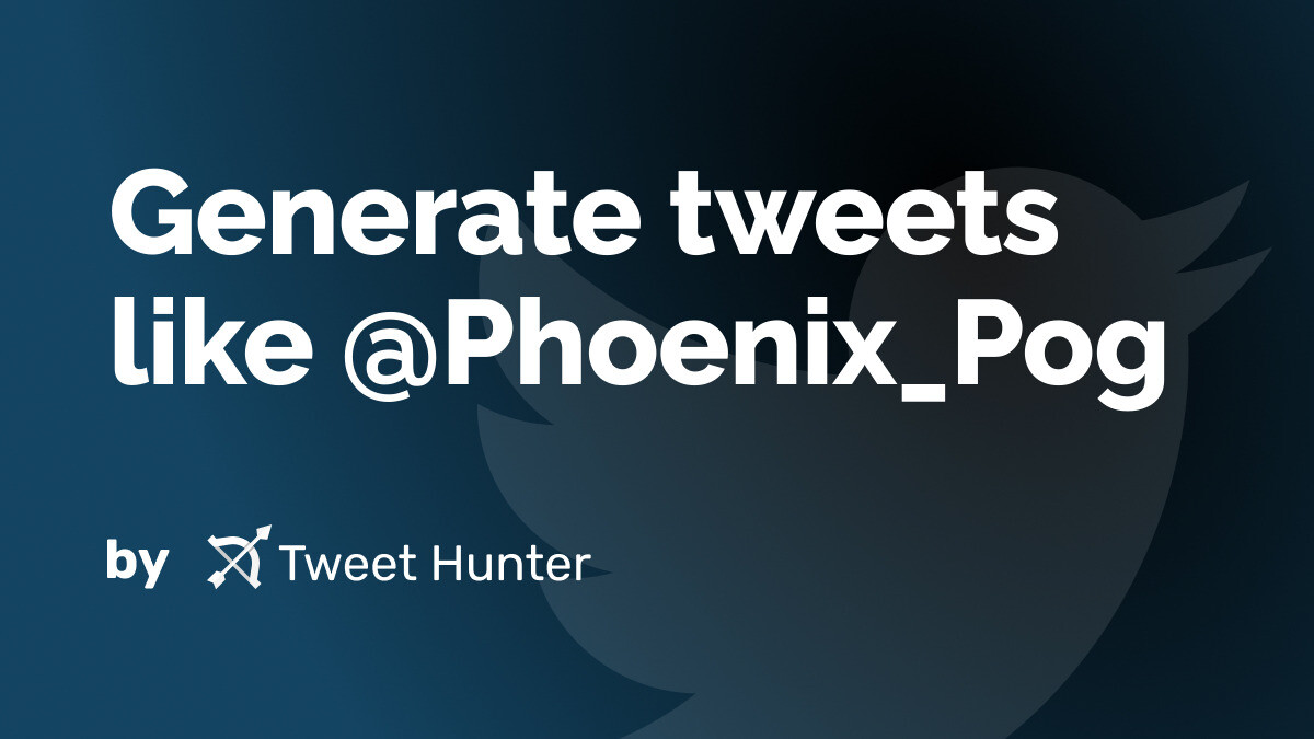 Generate Tweets like @Phoenix_Pog with AI