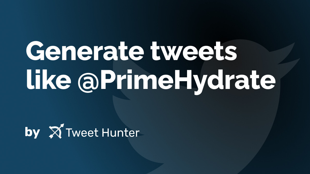 Generate Tweets like @PrimeHydrate with AI