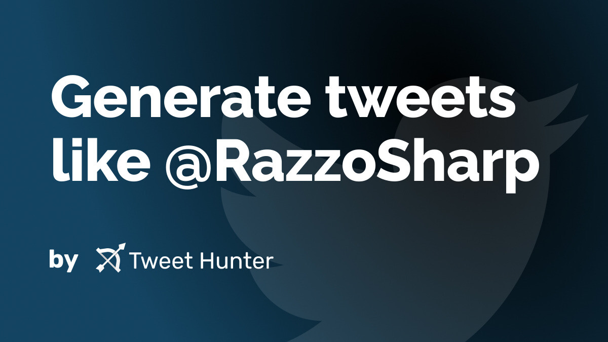 Generate Tweets like @RazzoSharp with AI