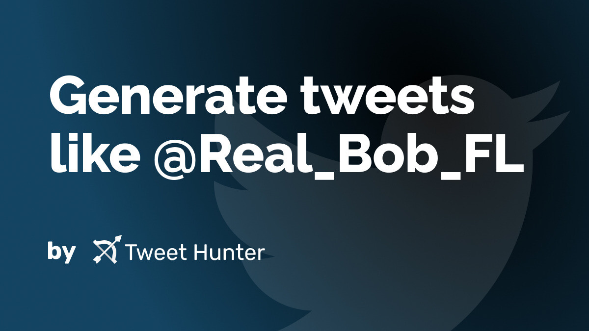 Generate Tweets like @Real_Bob_FL with AI