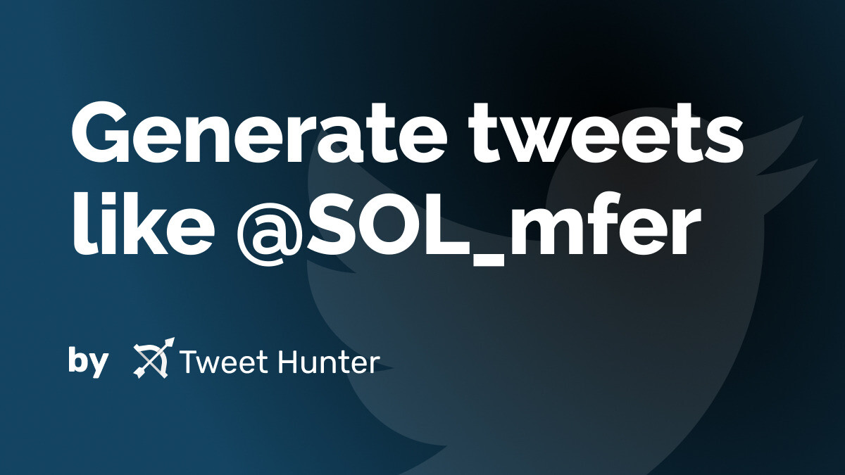 Generate Tweets like @SOL_mfer with AI
