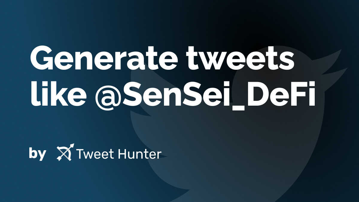 Generate Tweets like @SenSei_DeFi with AI