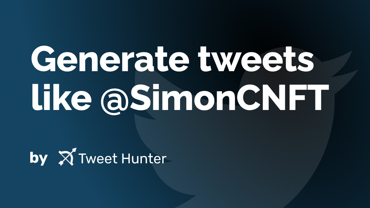 Generate Tweets like @SimonCNFT with AI
