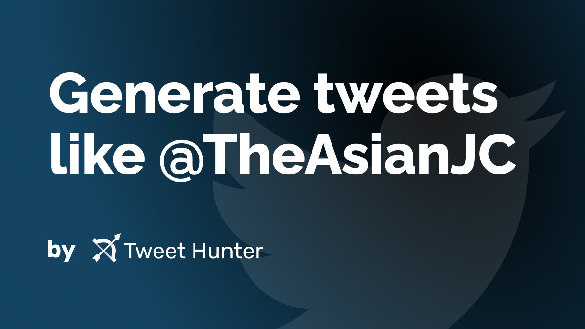 Generate Tweets like @TheAsianJC with AI