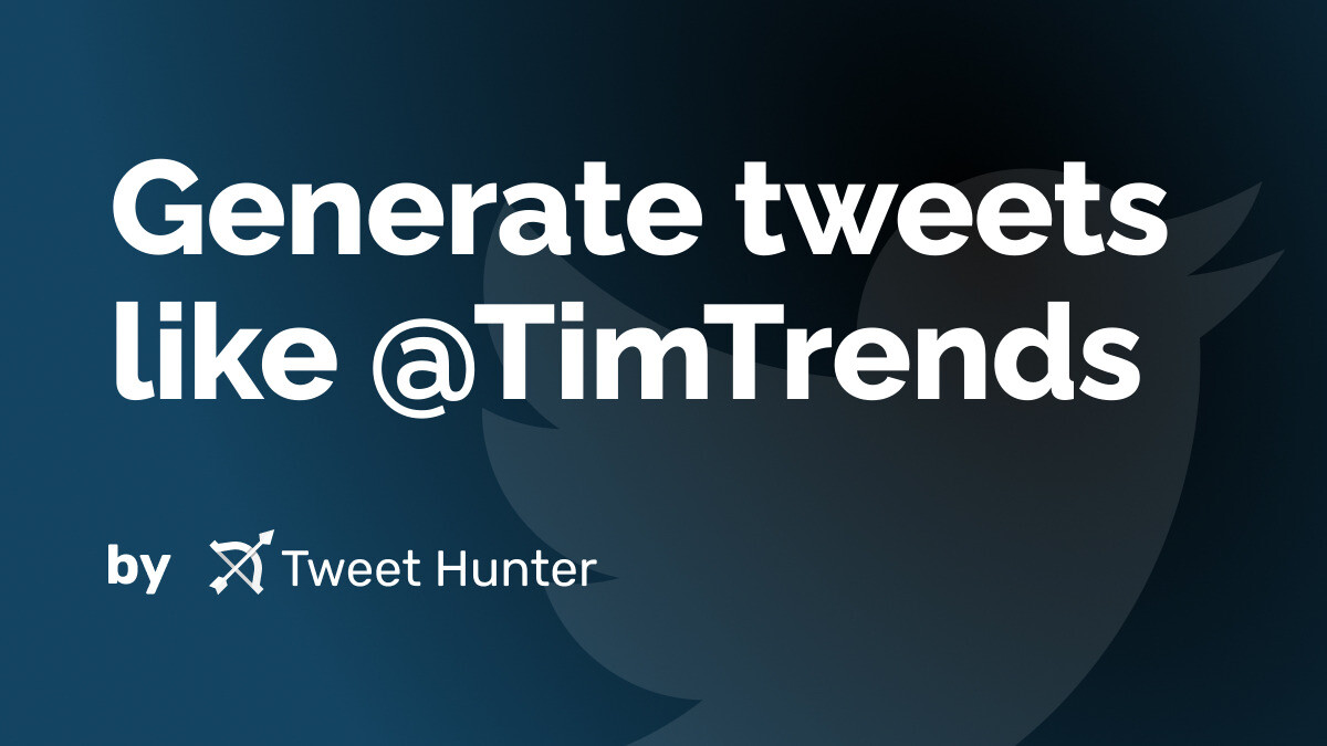Generate Tweets like @TimTrends with AI