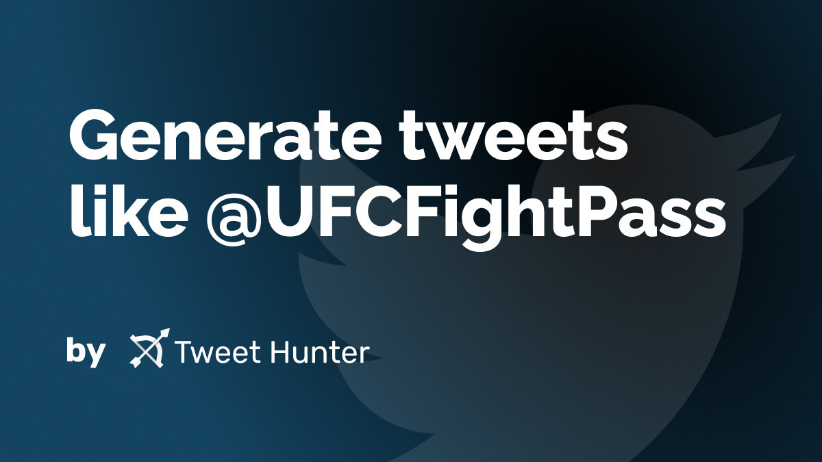 Generate Tweets like @UFCFightPass with AI