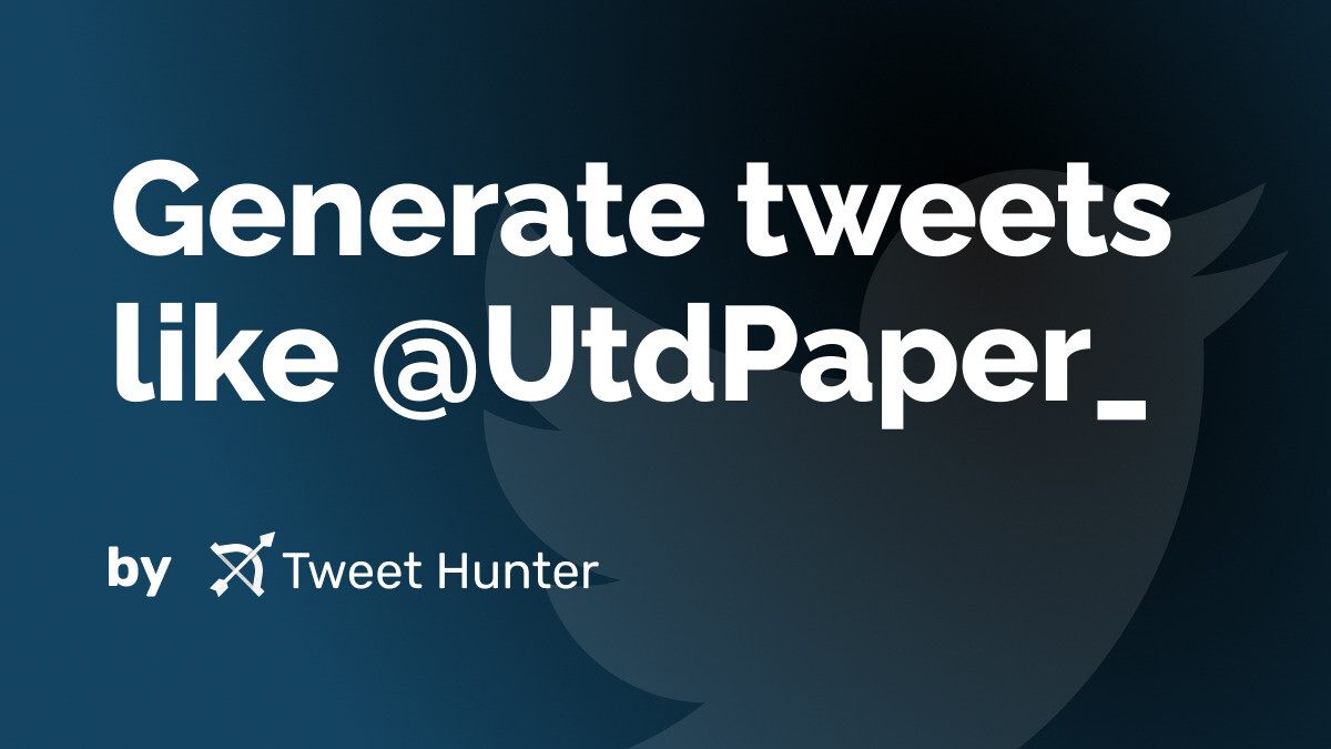 Generate Tweets like @UtdPaper_ with AI