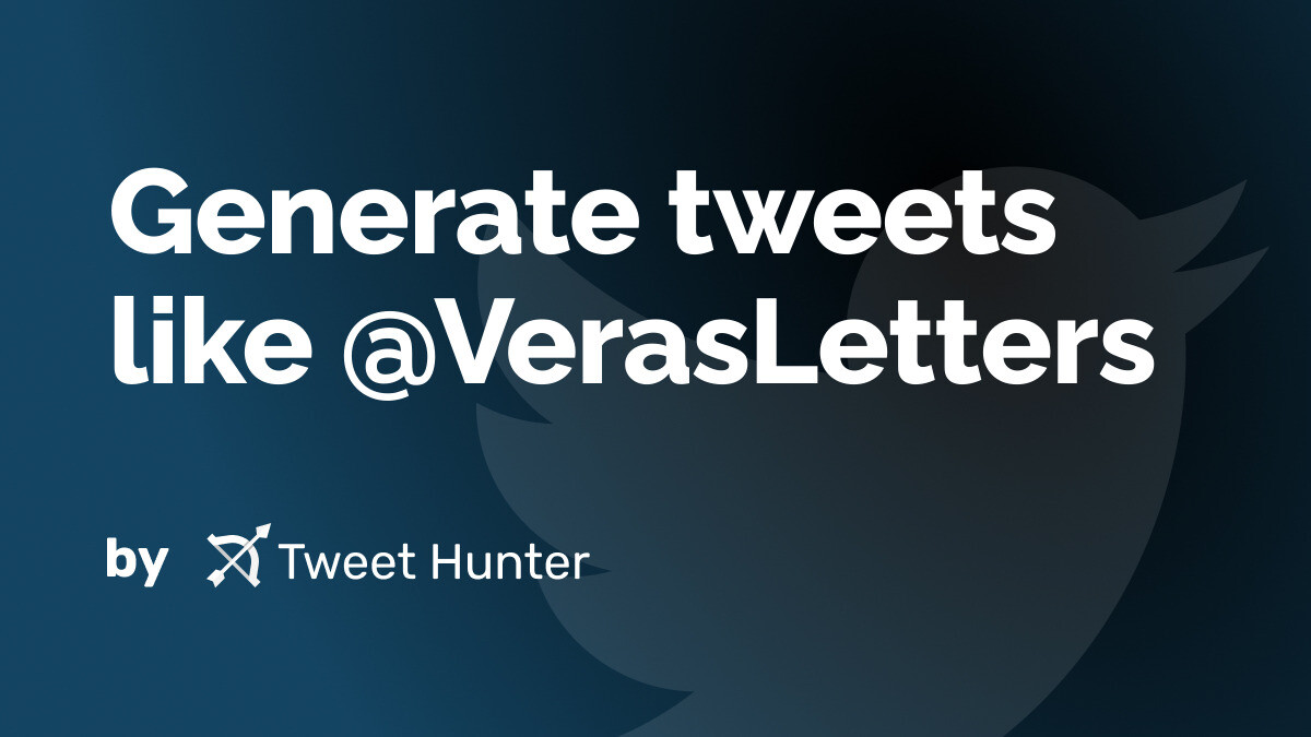 Generate Tweets like @VerasLetters with AI