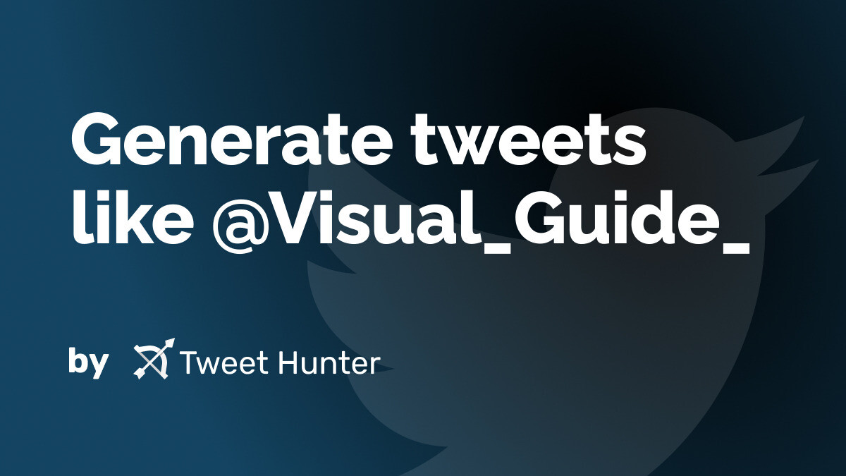 Generate Tweets like @Visual_Guide_ with AI