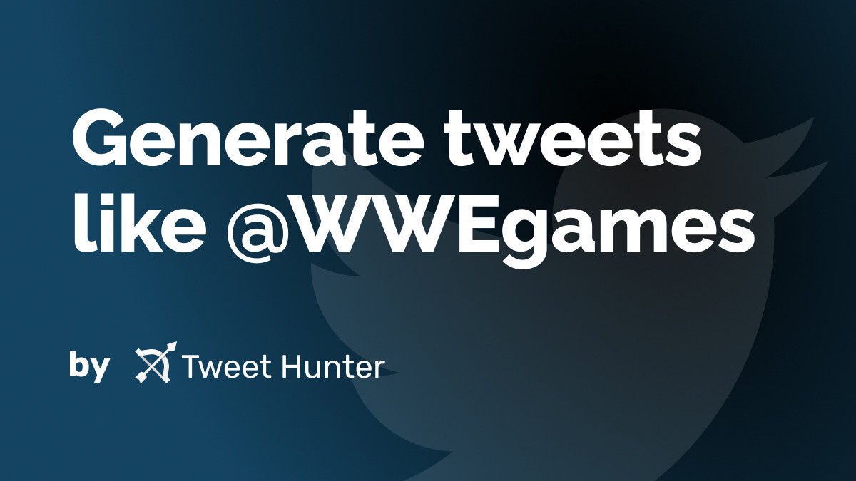 Generate Tweets like @WWEgames with AI