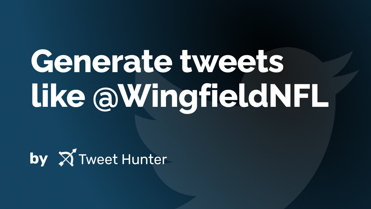 Generate Tweets like @WingfieldNFL with AI