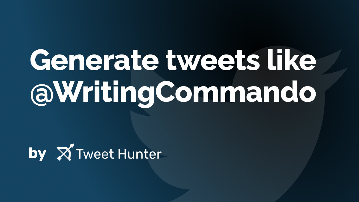 Generate Tweets like @WritingCommando with AI